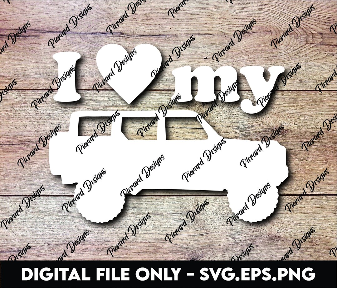 6th Gen Ford Bronco I Love My Bronco, I Heart My Bronco SVG, PNG, EPS ...