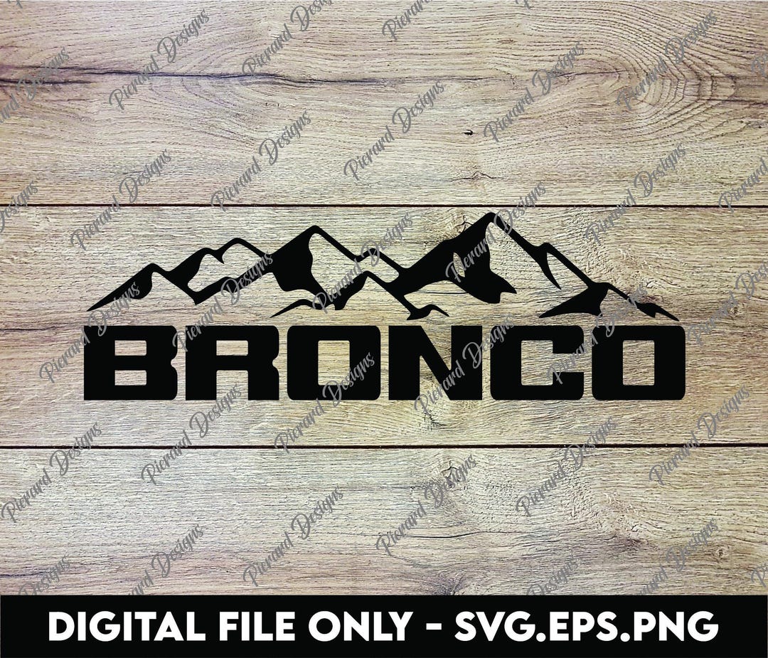 Ford Bronco Text With Mountains - SVG, PNG, EPS Digital Files - Etsy Canada