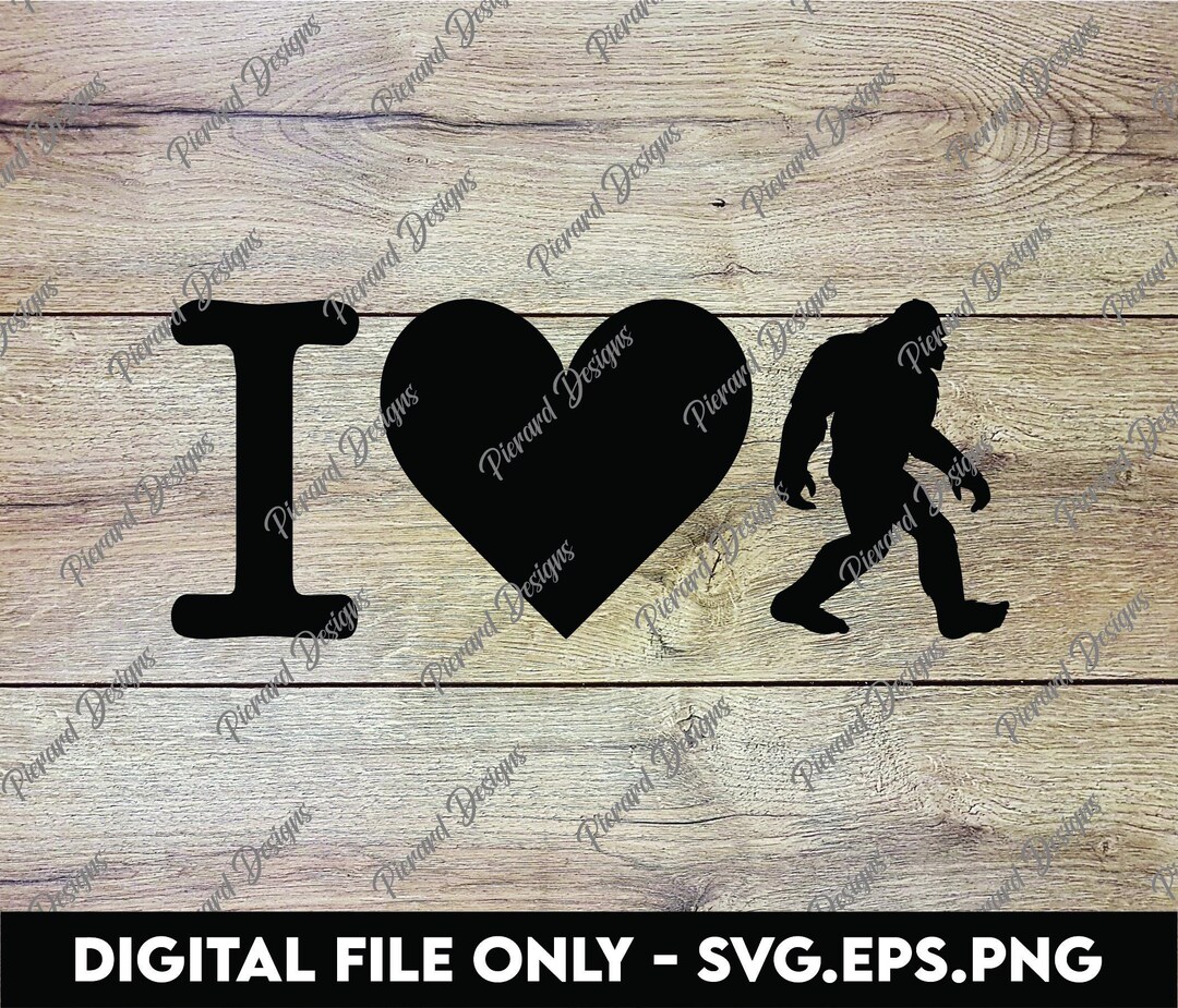 Bigfoot Sasquatch I Heart Bigfoot - SVG, PNG, EPS Digital Files - Etsy