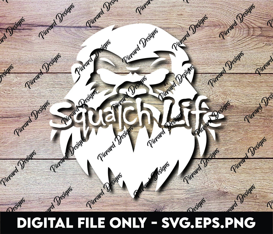Bigfoot Sasquatch Full Head Squatch Life - SVG, PNG, EPS Digital Files ...