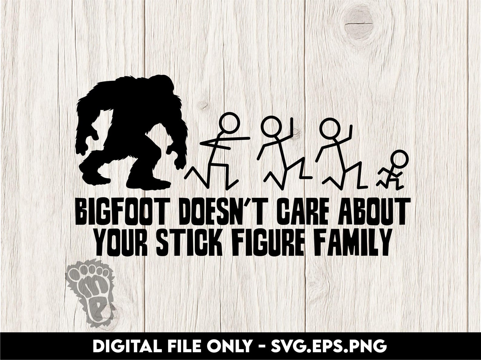 Bigfoot Doesn't Care About Your Stick Figure Family – Funny Sasquatch ...