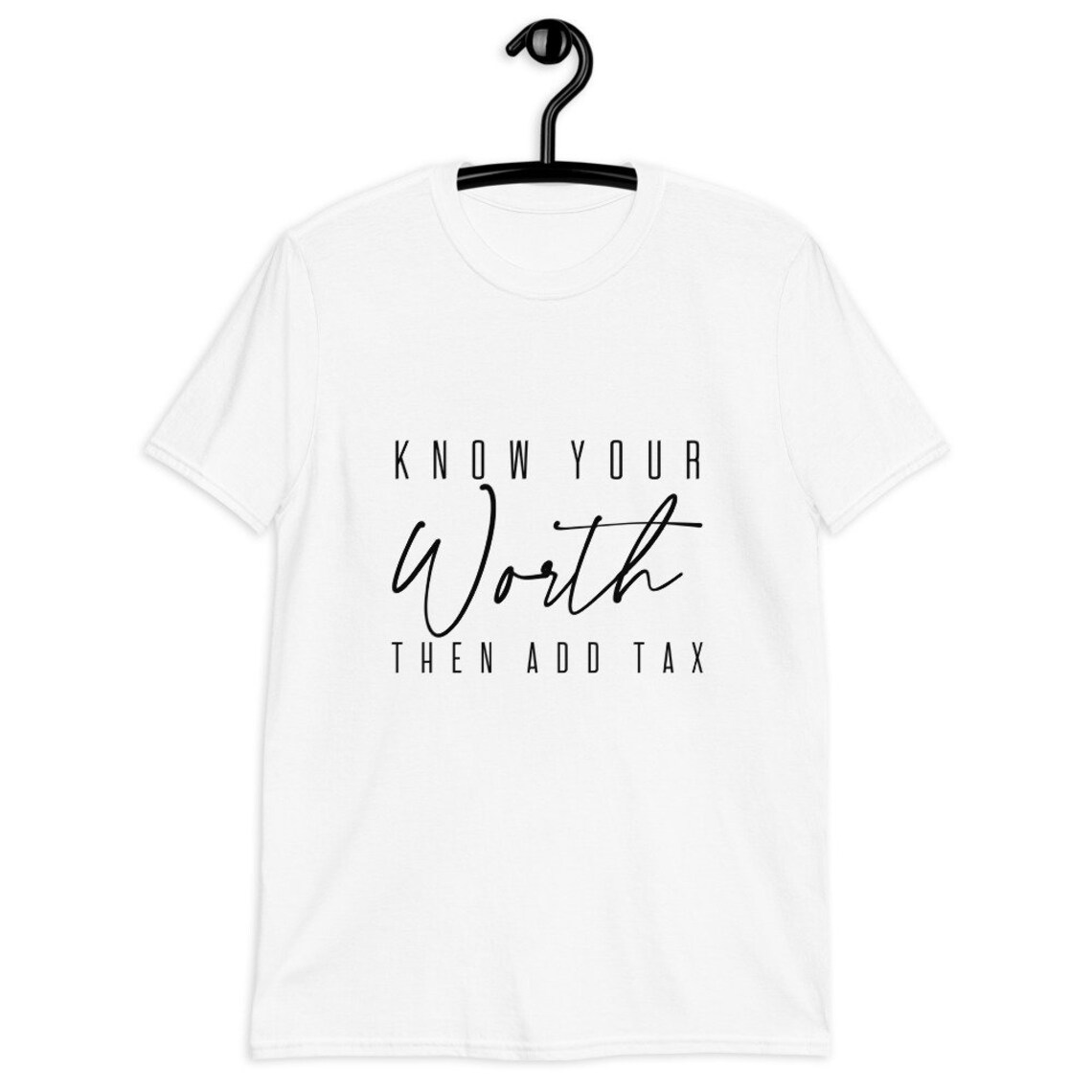 Know Your Worth Then Add Tax Short sleeve Unisex T shirt Etsy know-your-worth-then-add-tax-short-sleeve-unisex-t-shirt-etsy