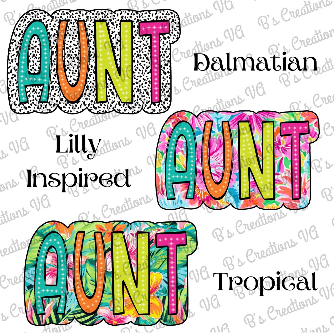Bright Letters Aunt PNG, Aunt Png, Dalmatian, Tropical, Lilly Inspired ...
