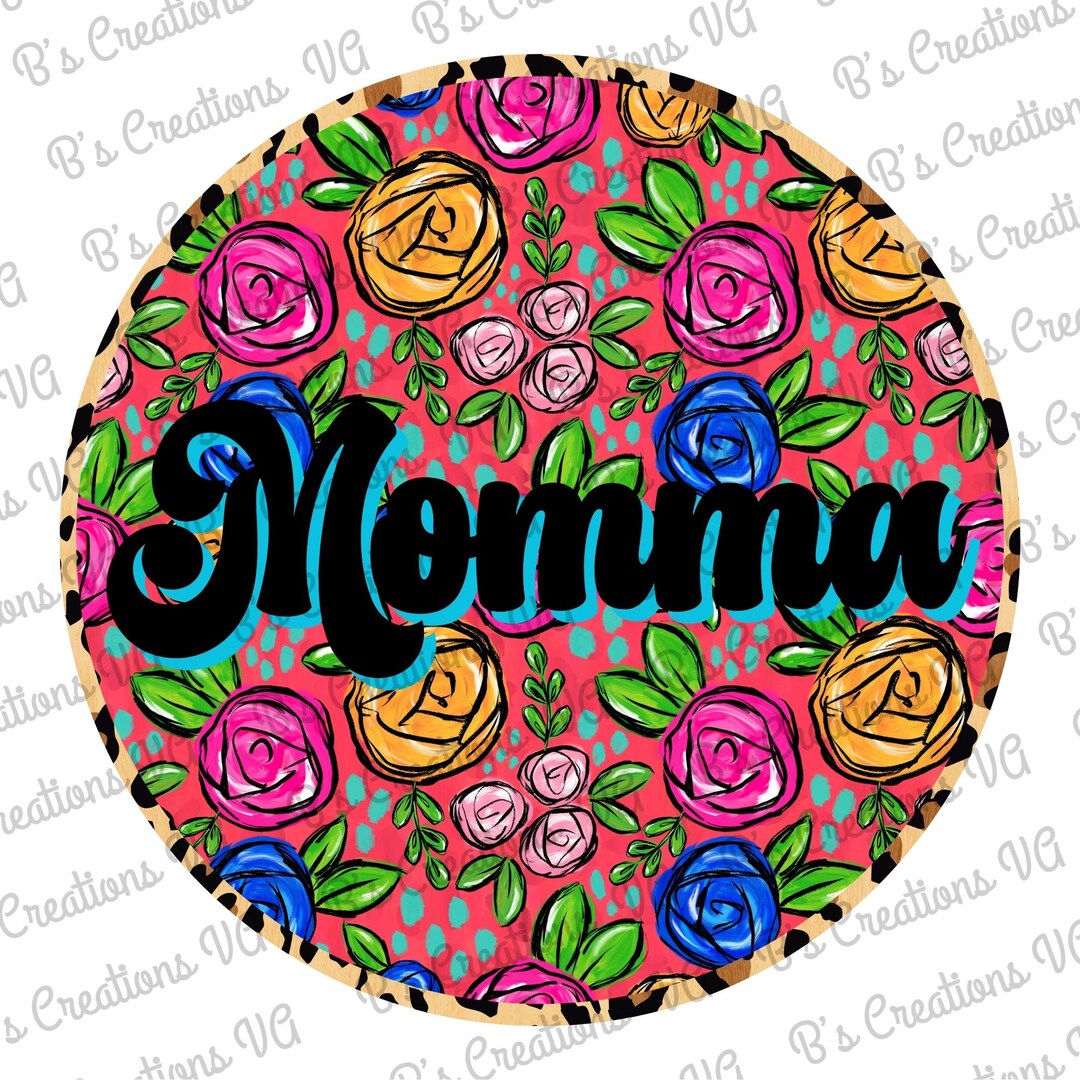 Floral Momma PNG, Momma Png, , Momma Sublimation Png, Mom Shirt Design ...