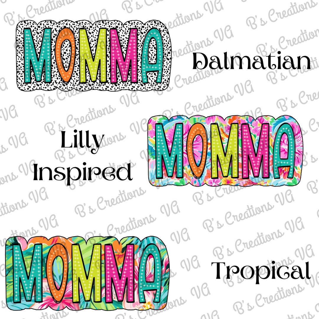 Bright Letters Momma PNG, Momma Png, Dalmatian, Tropical, Lilly ...
