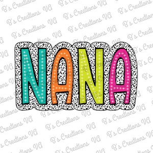 Bright Letters Nana PNG, Nana Png, Dalmatian, Tropical, Lilly Inspired ...