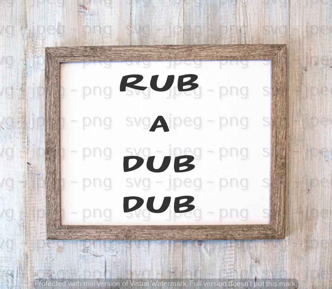 Rub a Dub Dub Svg ~ Png ~ Jpeg, Digital Download, Vinyl Cutter ...