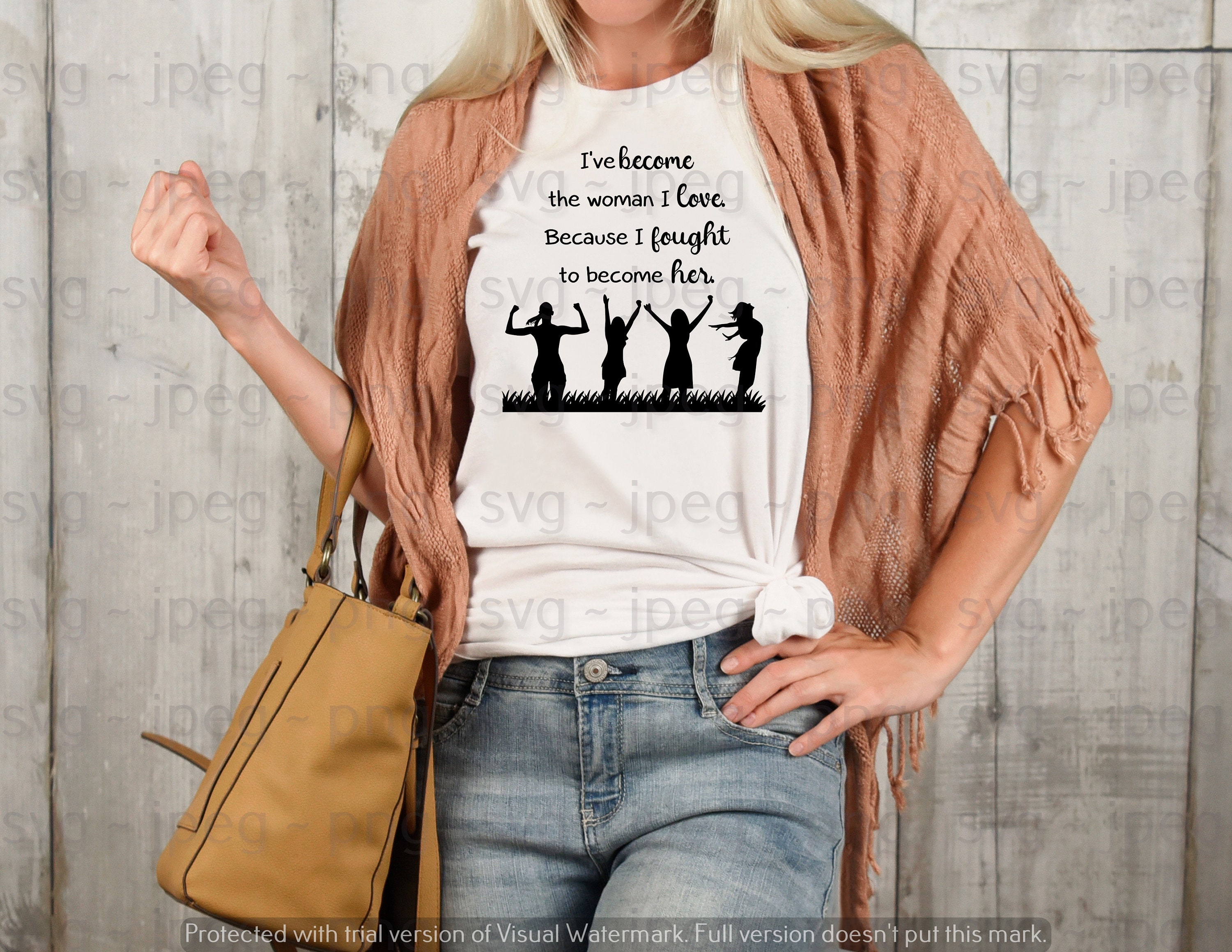 I Love The Woman Ive Become Because I Fought To Become Etsy