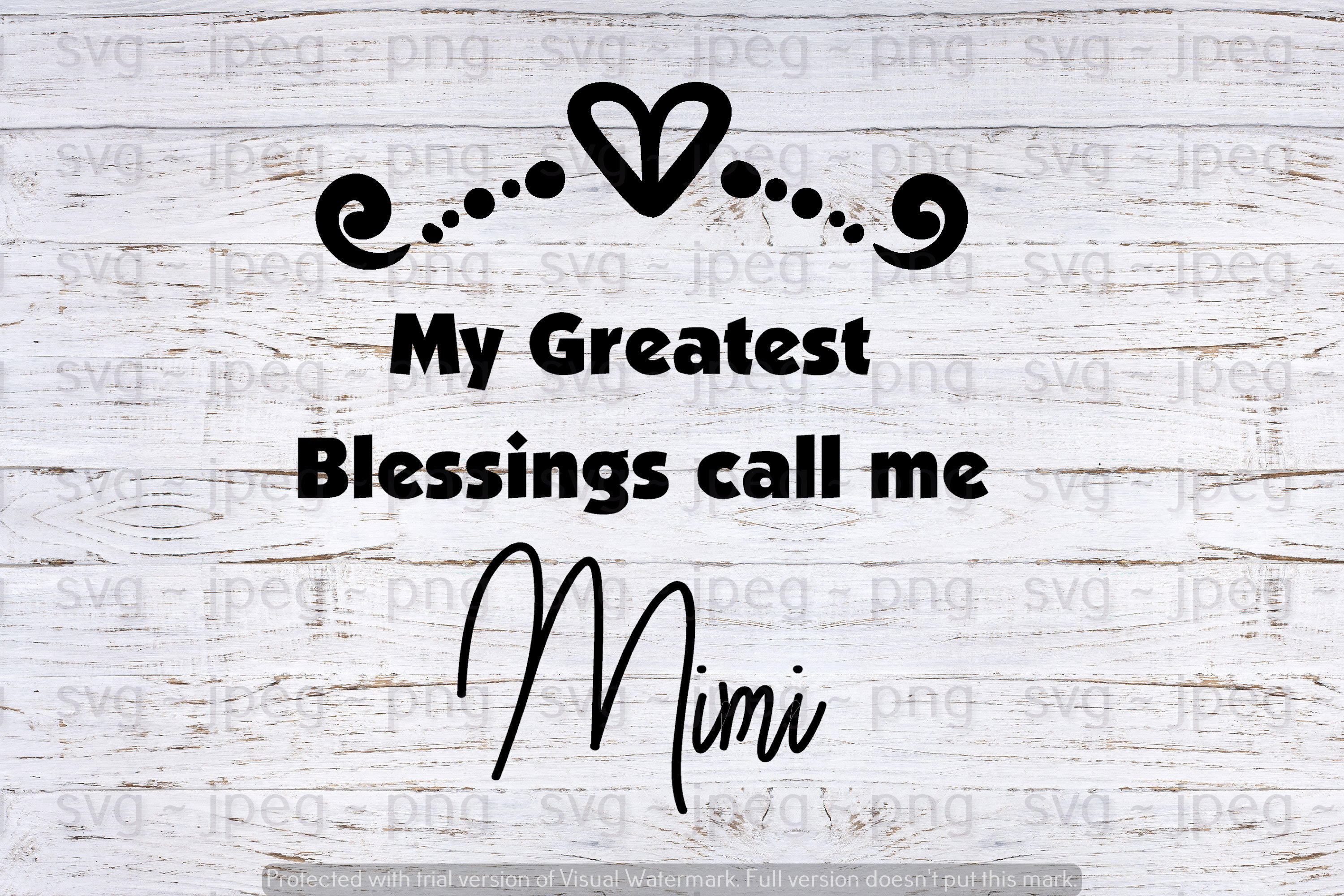 My greatest blessings call me Mimi ~ svg, jpeg, png ~ digital download ...