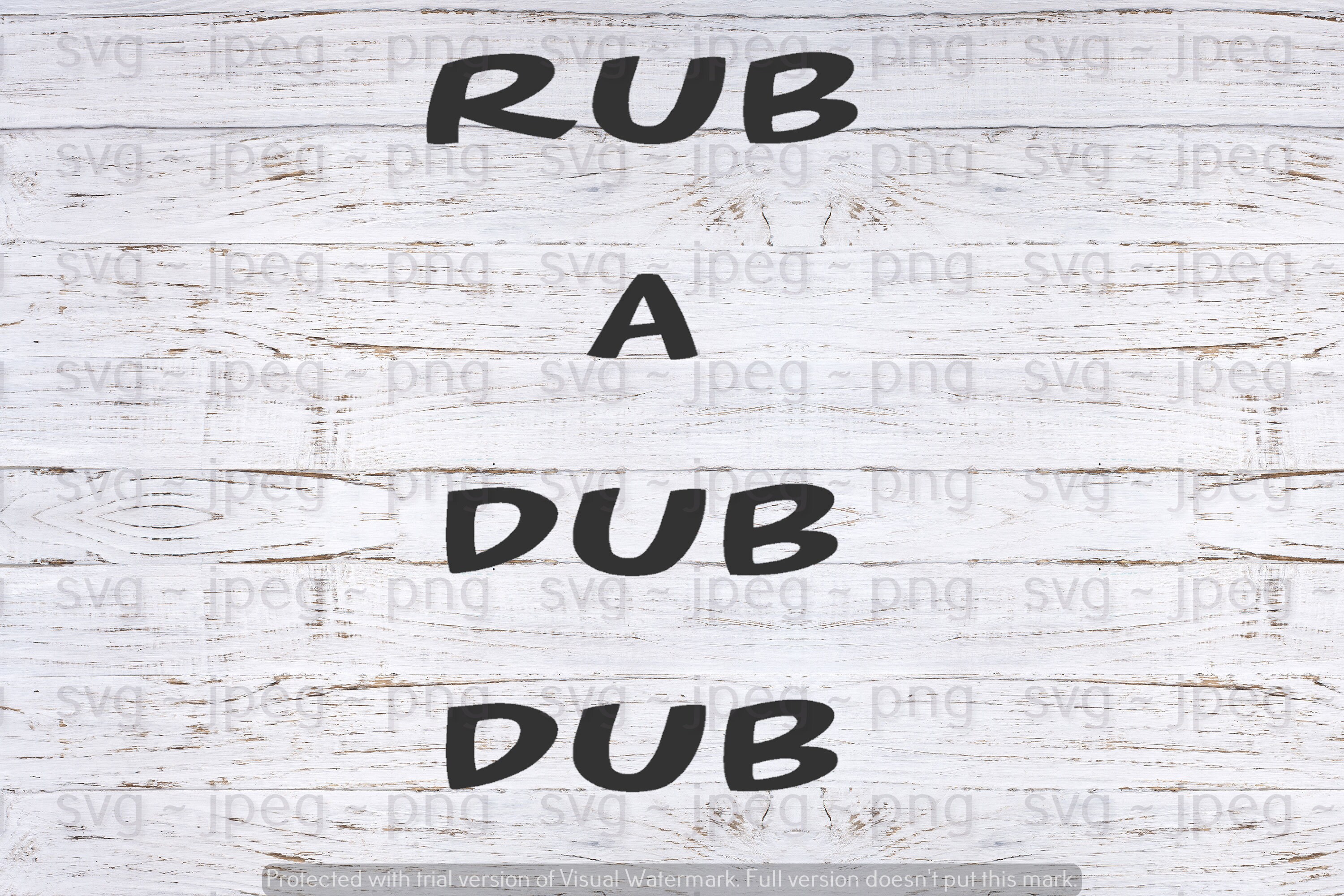 Rub a Dub Dub Svg ~ Png ~ Jpeg, Digital Download, Vinyl Cutter ...