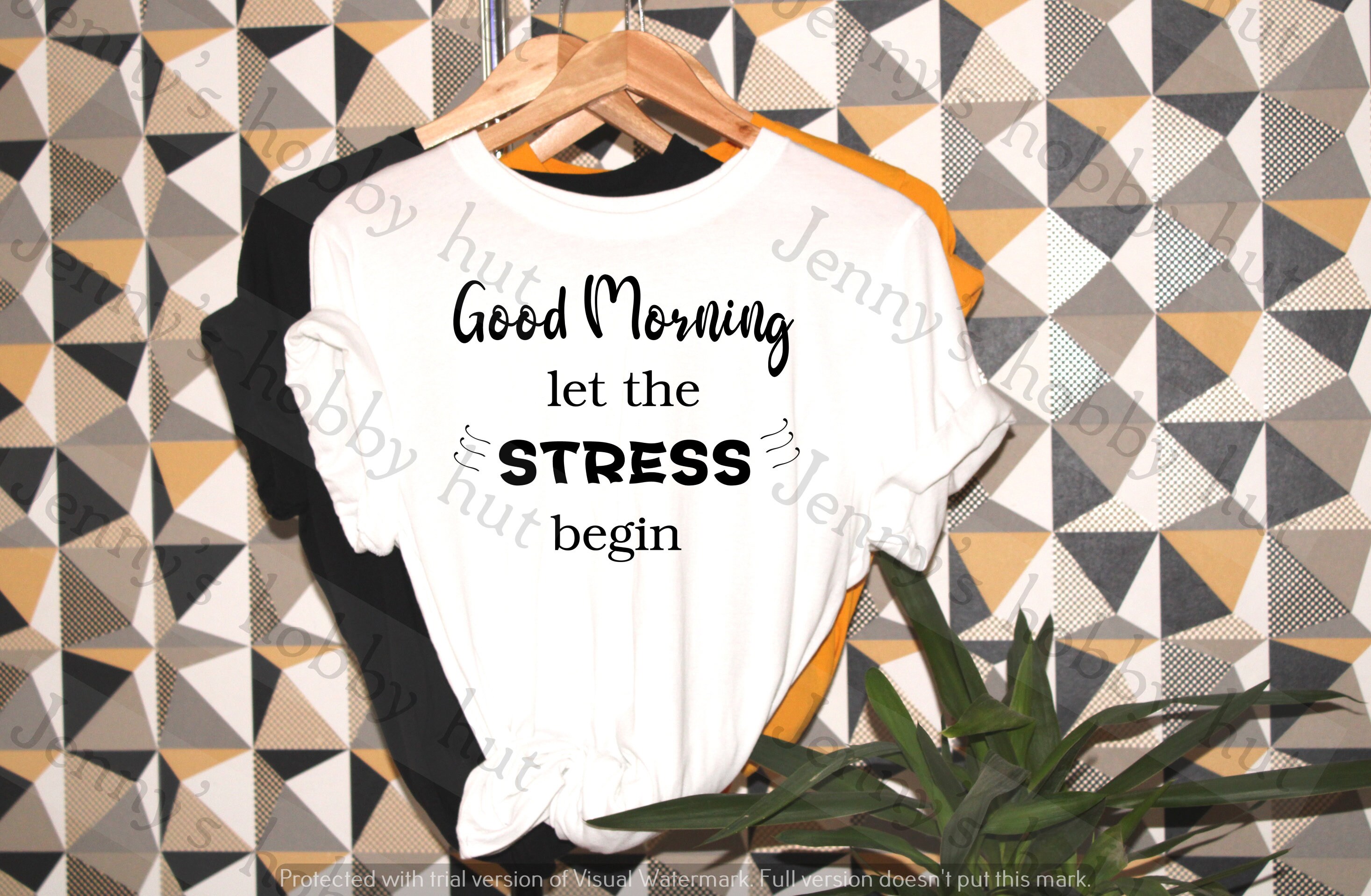 Good Morning Let the Stress Begin svg Jpeg Png Digital Download ...