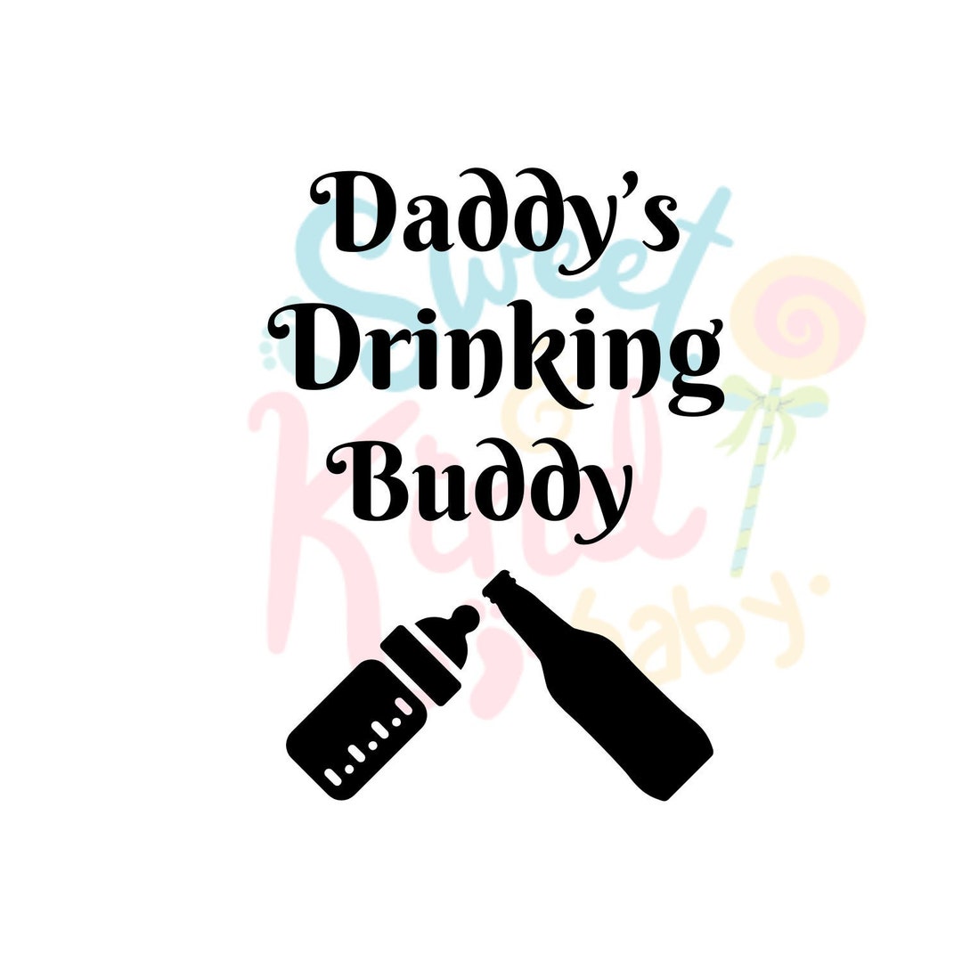 Daddy's Drinking Buddy Svg, Png, Jpg Digital File for Cutting Machine ...