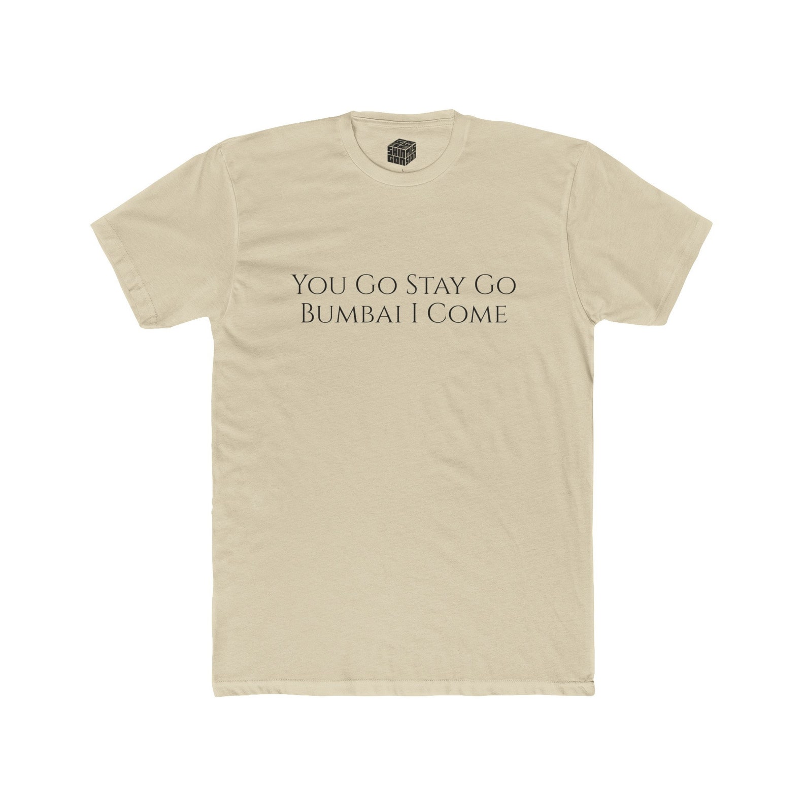 You Go Stay Go Bumbai I Come Cotton Crew Tee - Etsy