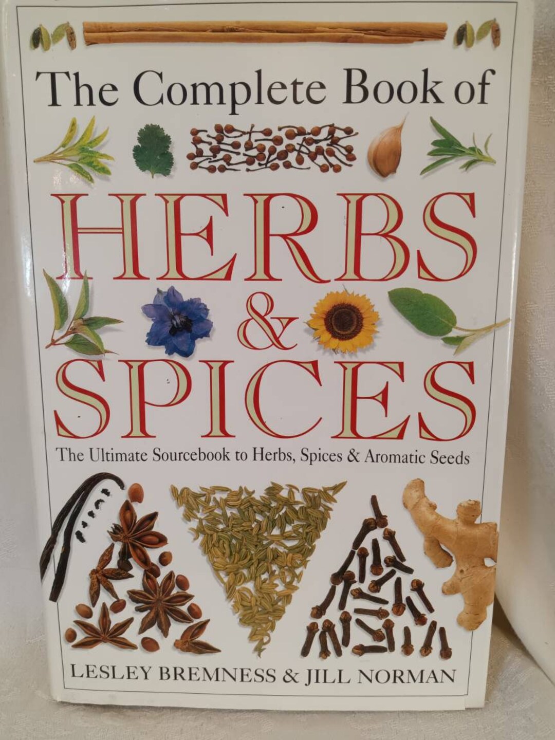 The Complete Book of Herbs and Spices, Plant, Grow, Harvest Herbs ...
