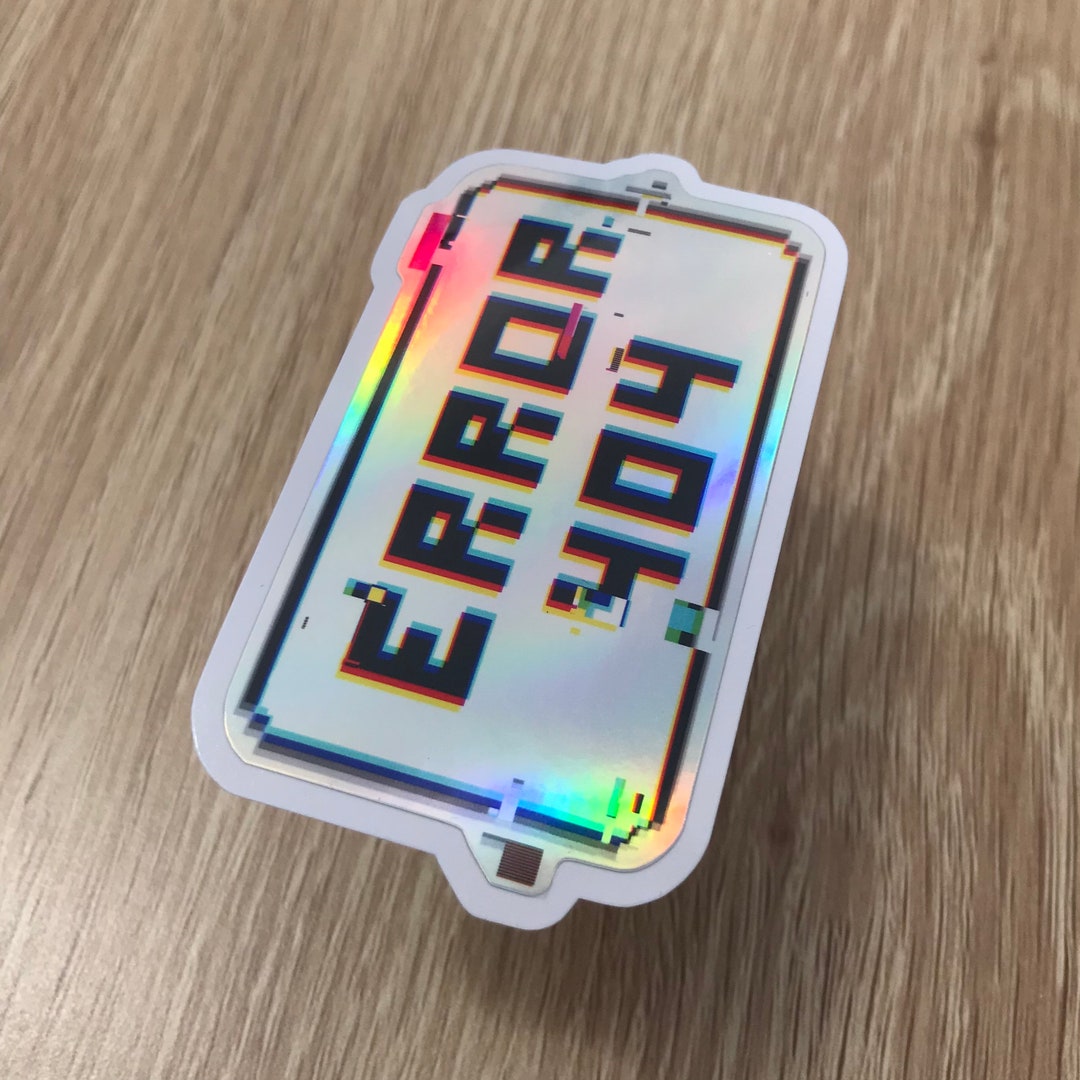 Error 404 Sticker Holographic Sticker Glitchcore Tech - Etsy