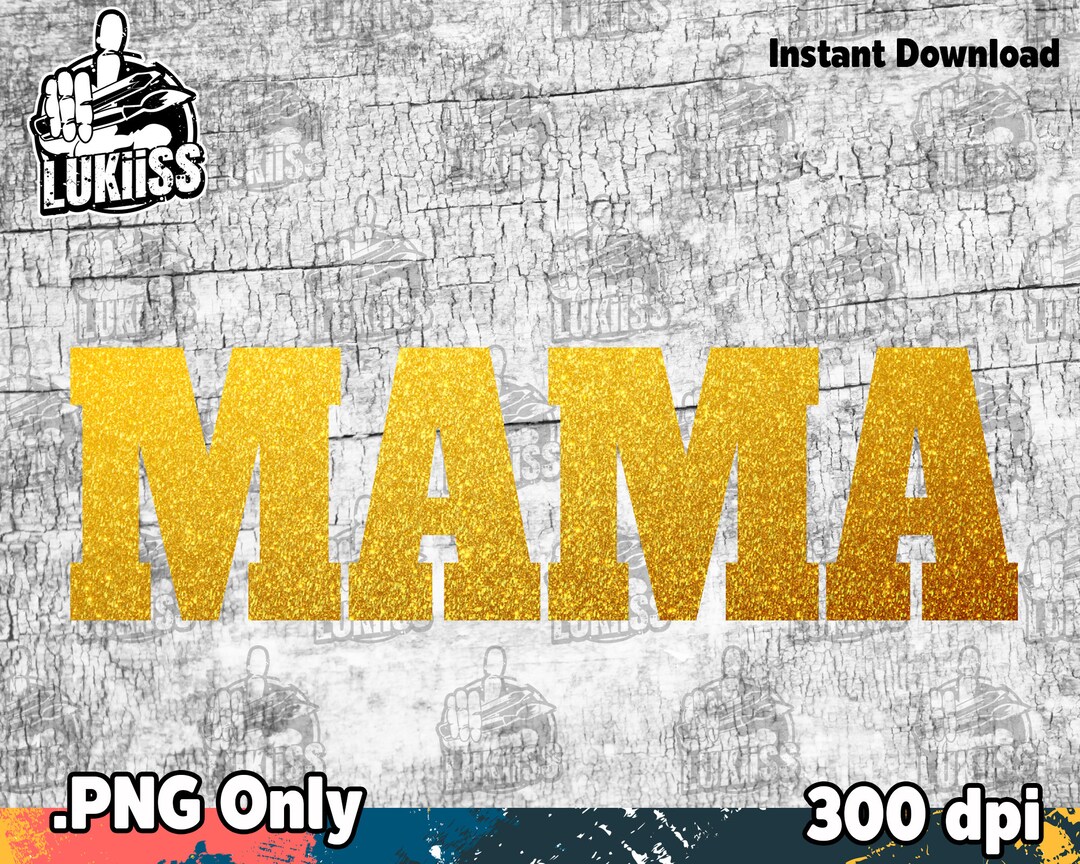 Gold Glitter Mama PNG Mama PNG Gold Glitter Texture Png - Etsy