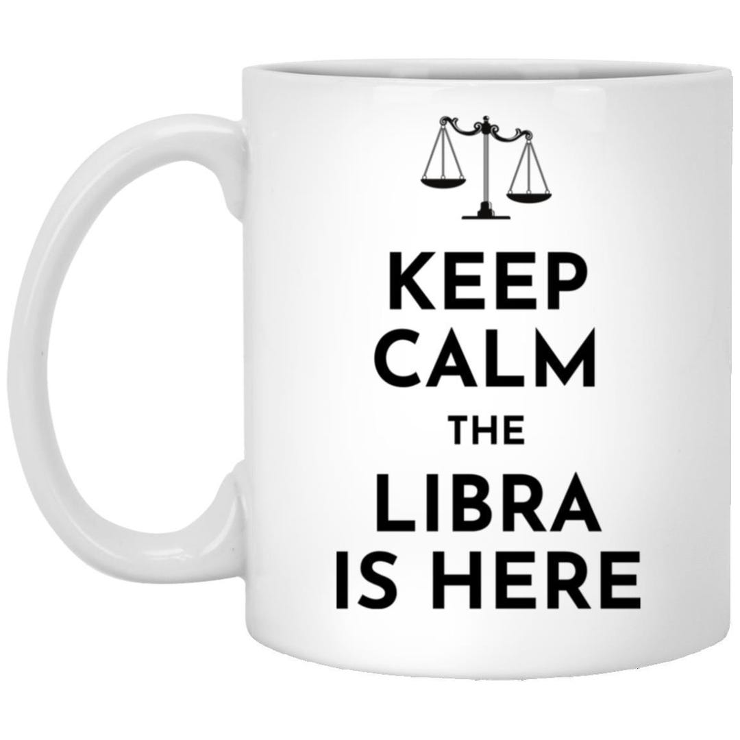 Keep Calm the Libra is Here Mug, Zodiac Sign Libra Coffee Mug ...