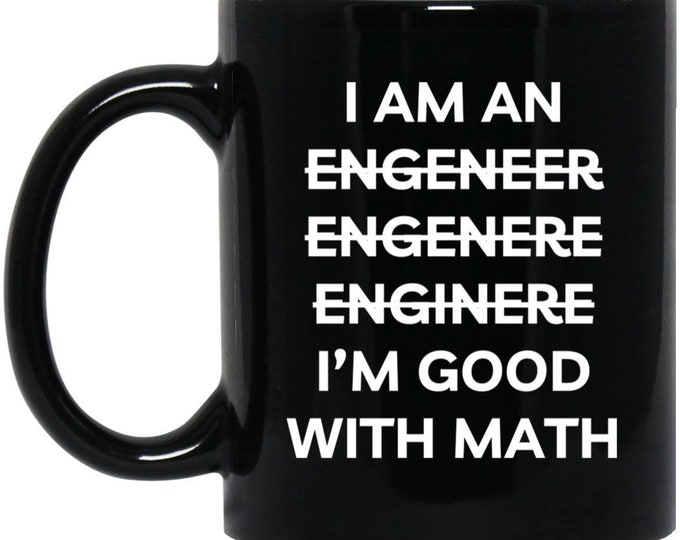 I'm an Engineer I'm Good With Math Engineer Mug, Gift for Engineer ...