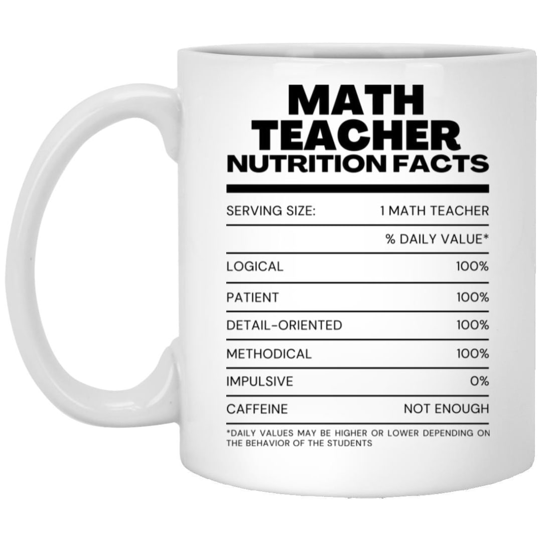 Math Teacher Nutrition Facts Mug, Funny Teacher Mug, Teacher ...