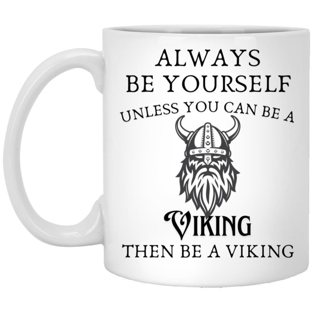 Always Be Yourself Viking Mug, Funny Viking Mug, Motivational Mug ...