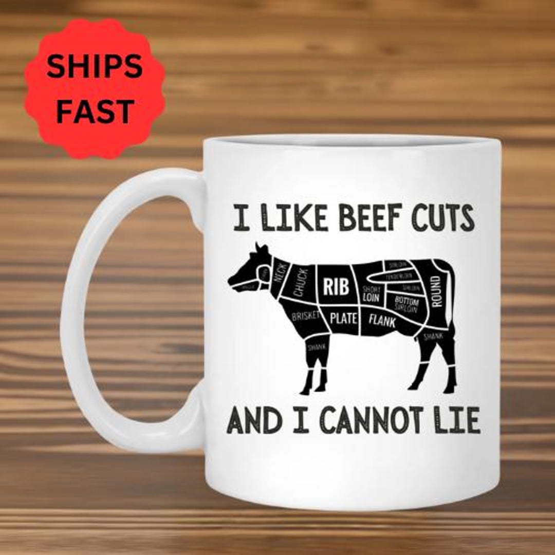 Funny Beef Cuts Mug, I Like Beef Cuts and I Cannot Lie Mug, Meat Lover ...