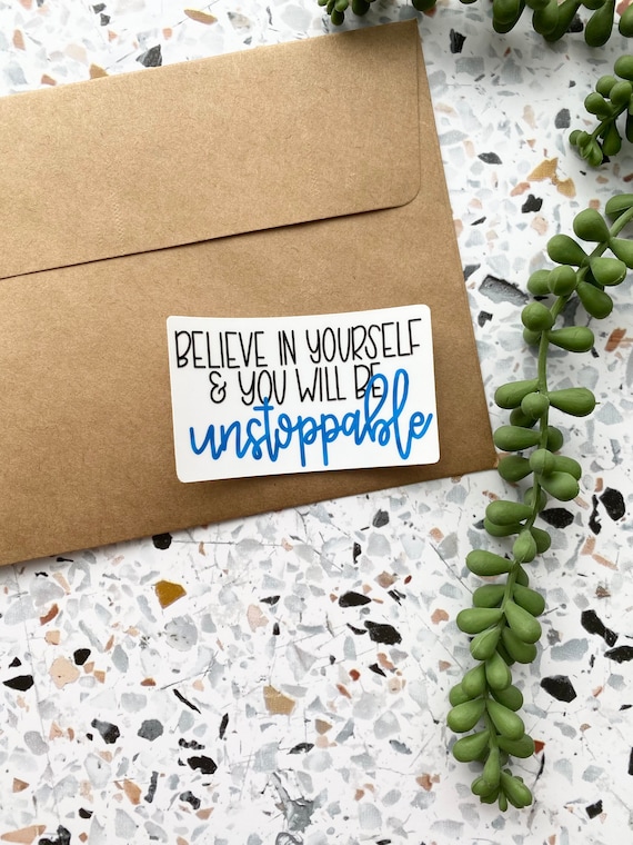 Believe in yourself & you will be unstoppable Motivational Sticker ...