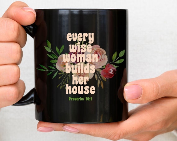 Every Wise Woman Builds Her House Proverbs 14:1 Black - Etsy