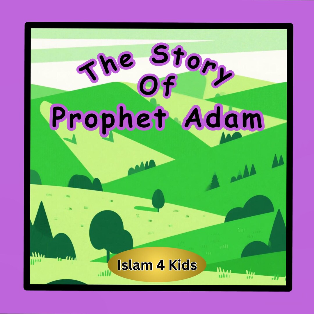 Prophet Adam Story: Islamic Children's Book - Muslim Bedtime Story (PDF ...