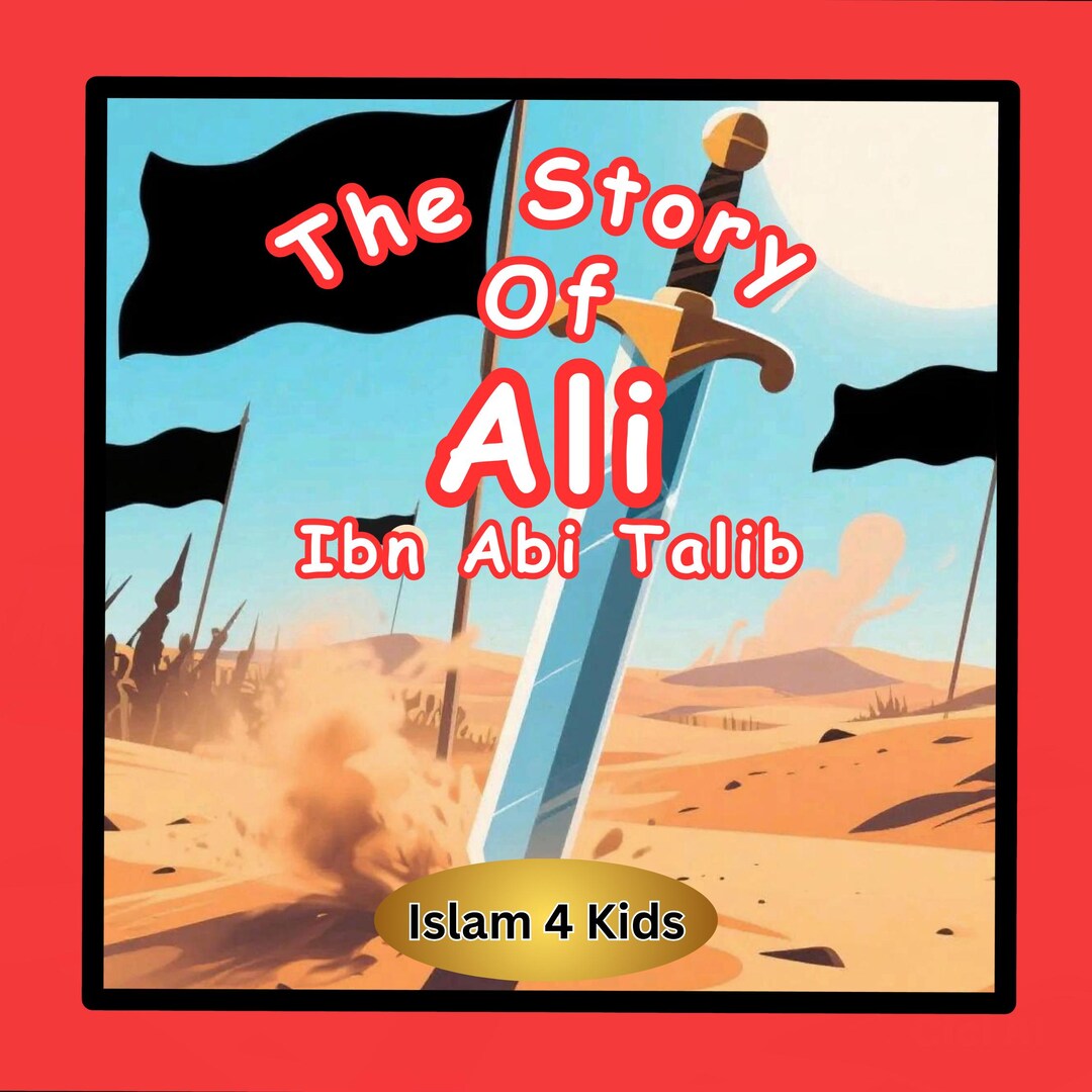 Ali Ibn Abi Talib Story: Islamic Children's Book - Muslim Bedtime Story ...