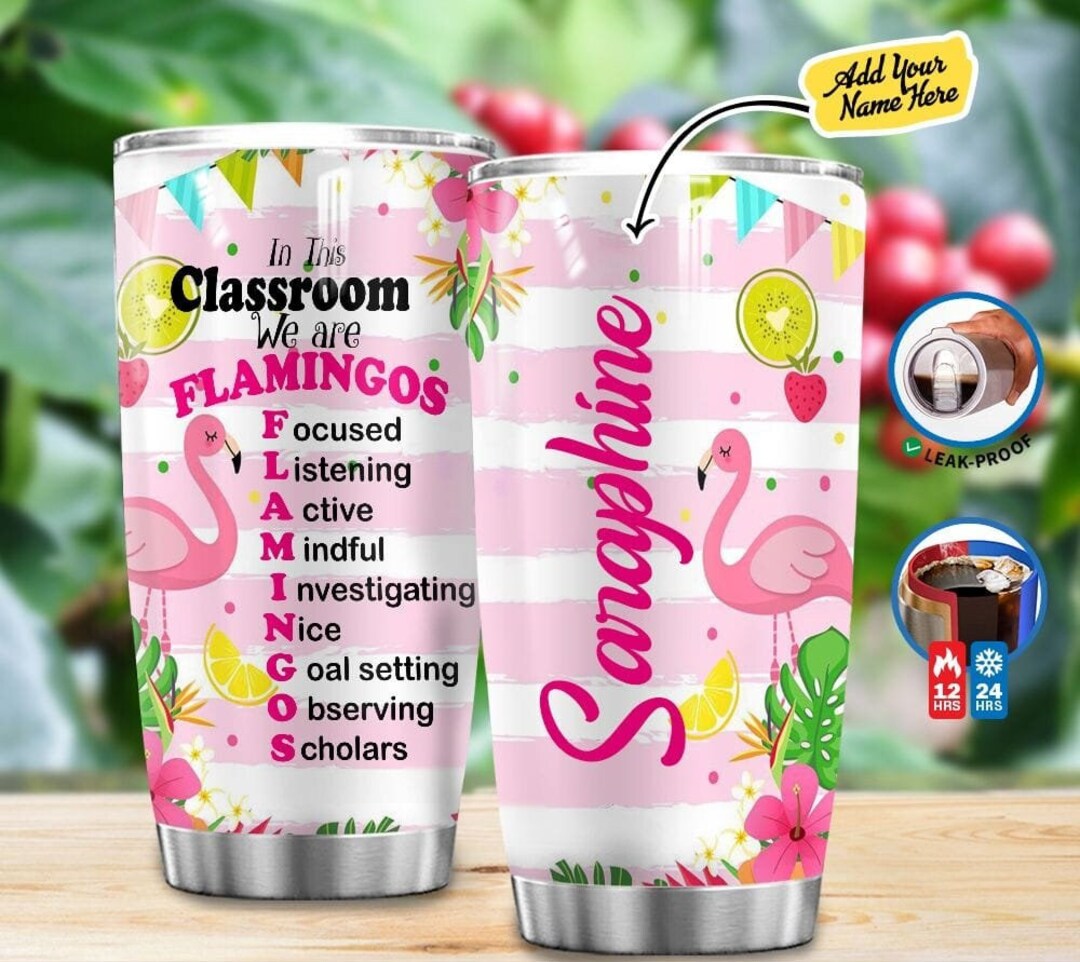 Personalized in This Classroom Flamingos Teacher Custom Name Tumbler ...