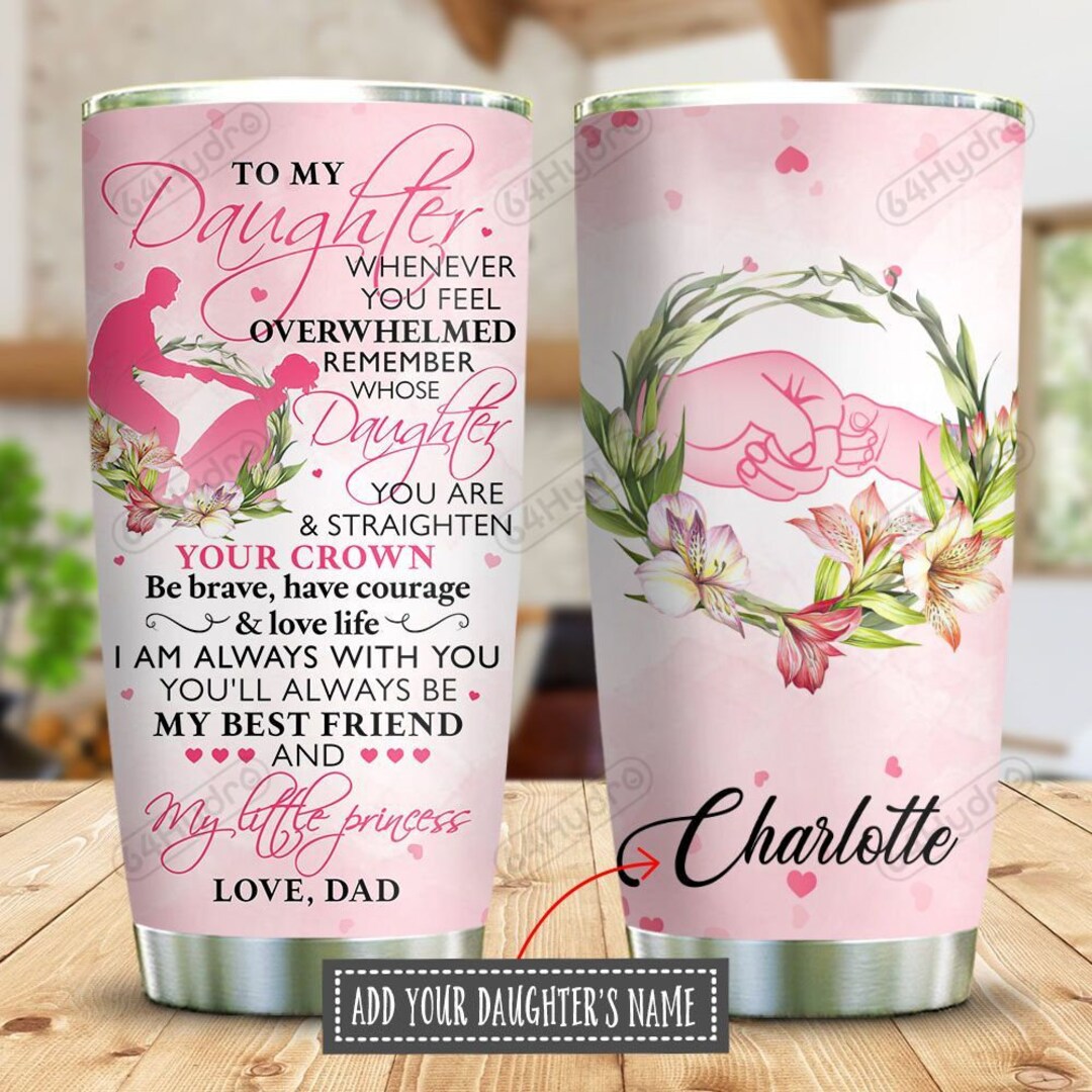 Personalized to My Daughter Pink Dad Tumbler Custom Name 20oz Tumbler ...