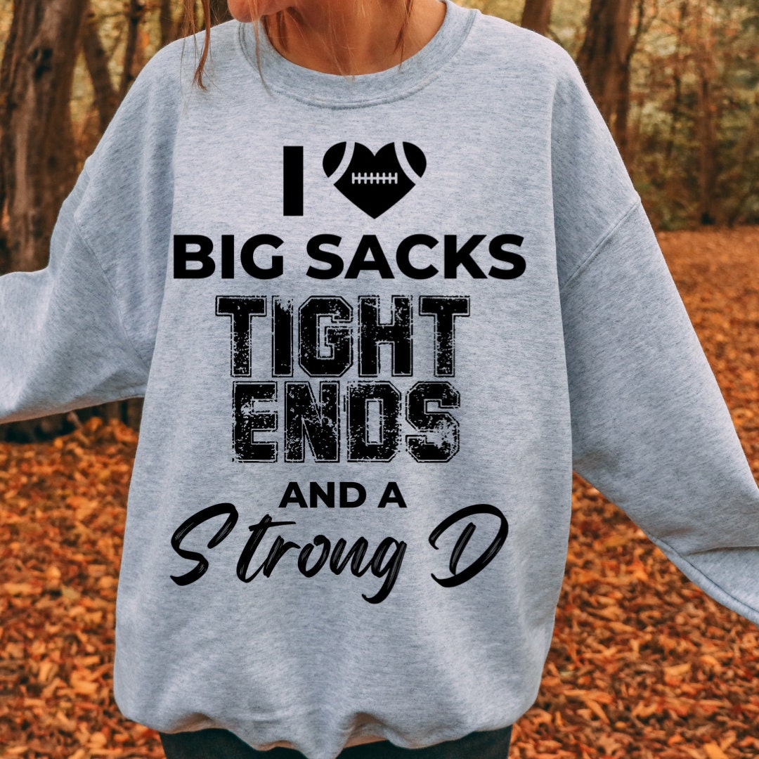 I Love Big Sacks Tight Ends and a Strong D - Etsy