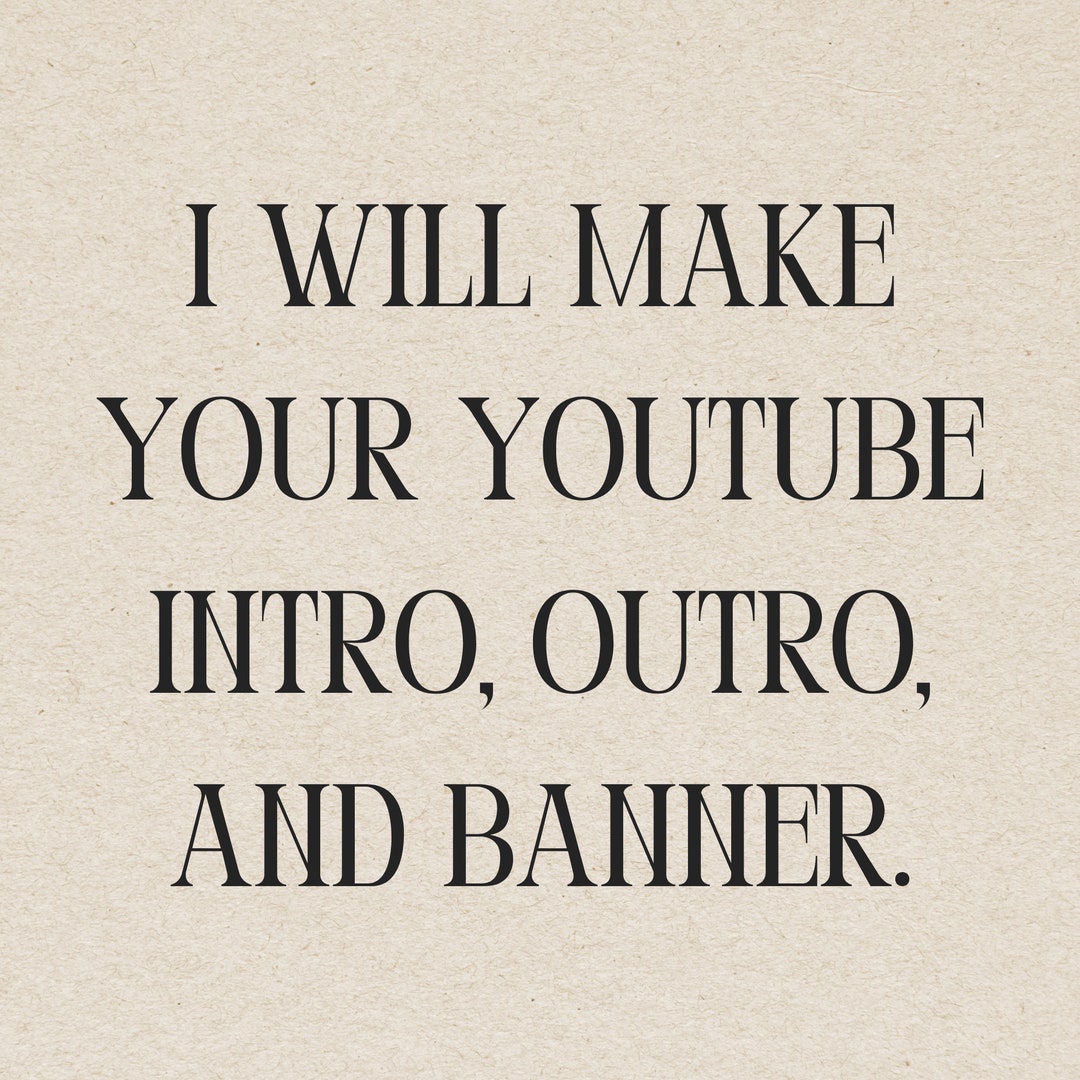 Custom Youtube Intro, Outro, and Banner Design Service, Personalized ...