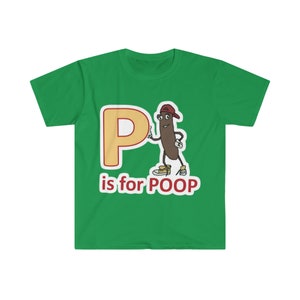 P is for Poop Tee Humor Gift Fathers Day Poopy Unisex Softstyle T-shirt ...