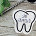 Spit Happens Dental Sticker| Journals, Water Bottles Stickers | Dentist ...