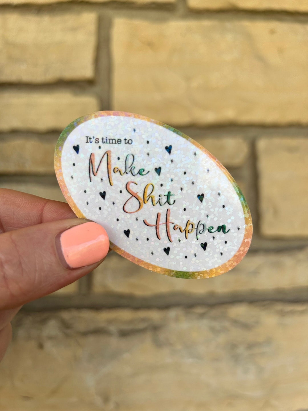Make Shit Happen Holographic Sticker| Weatherproof/waterproof| Journal ...
