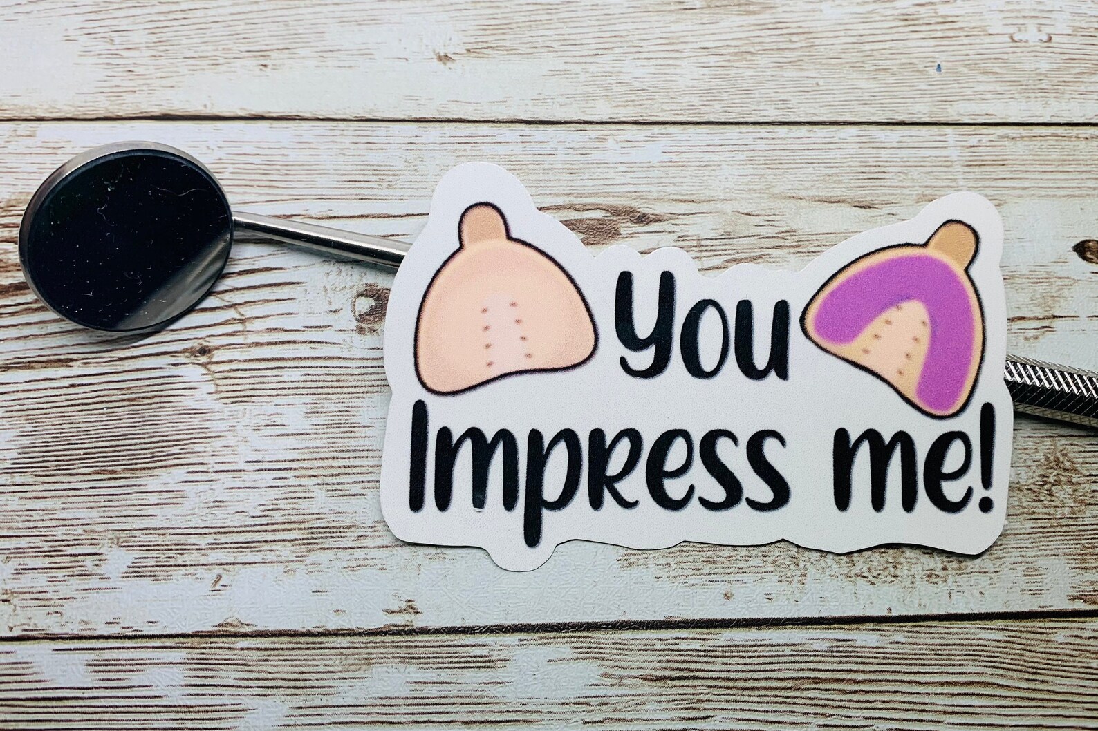 You Impress Me Dental Sticker| Journals, Water Bottles Stickers ...
