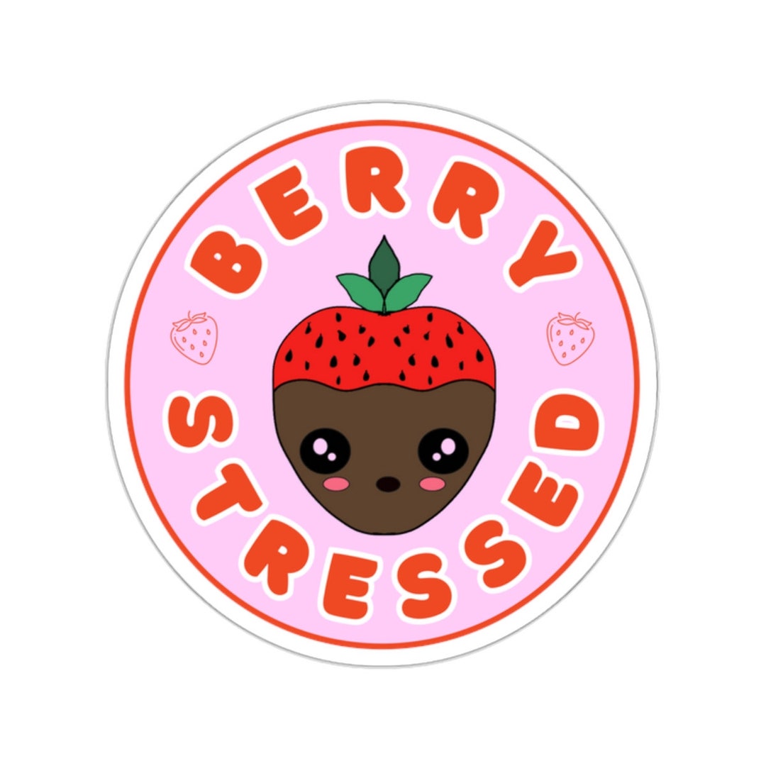Pun Sticker Strawberry Cartoon Sticker 'berry Stressed' Mental Health ...
