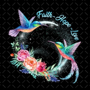 Faith Hope Love Hummingbird Png, Hummingbird Png, Faith Png, Jesus Png ...