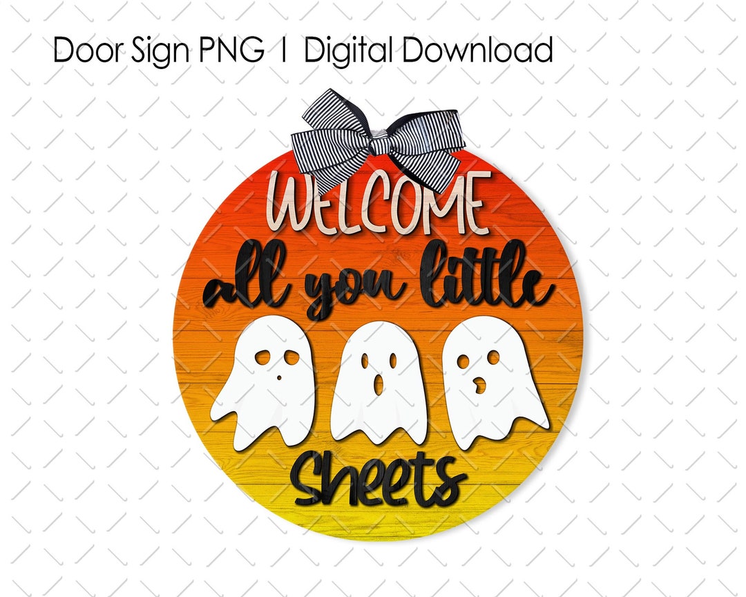 Welcome All You Little Sheets Doorsign Png Halloween Sign - Etsy.de