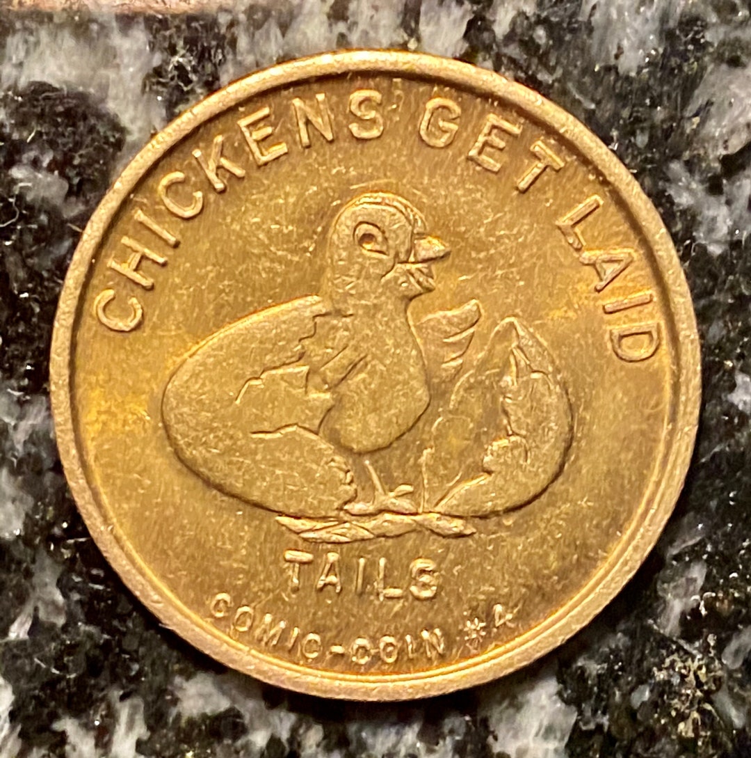 Vintage Comic Coin #4 - ‘chickens Get Laid‘- People Do Too That Aren’t ...