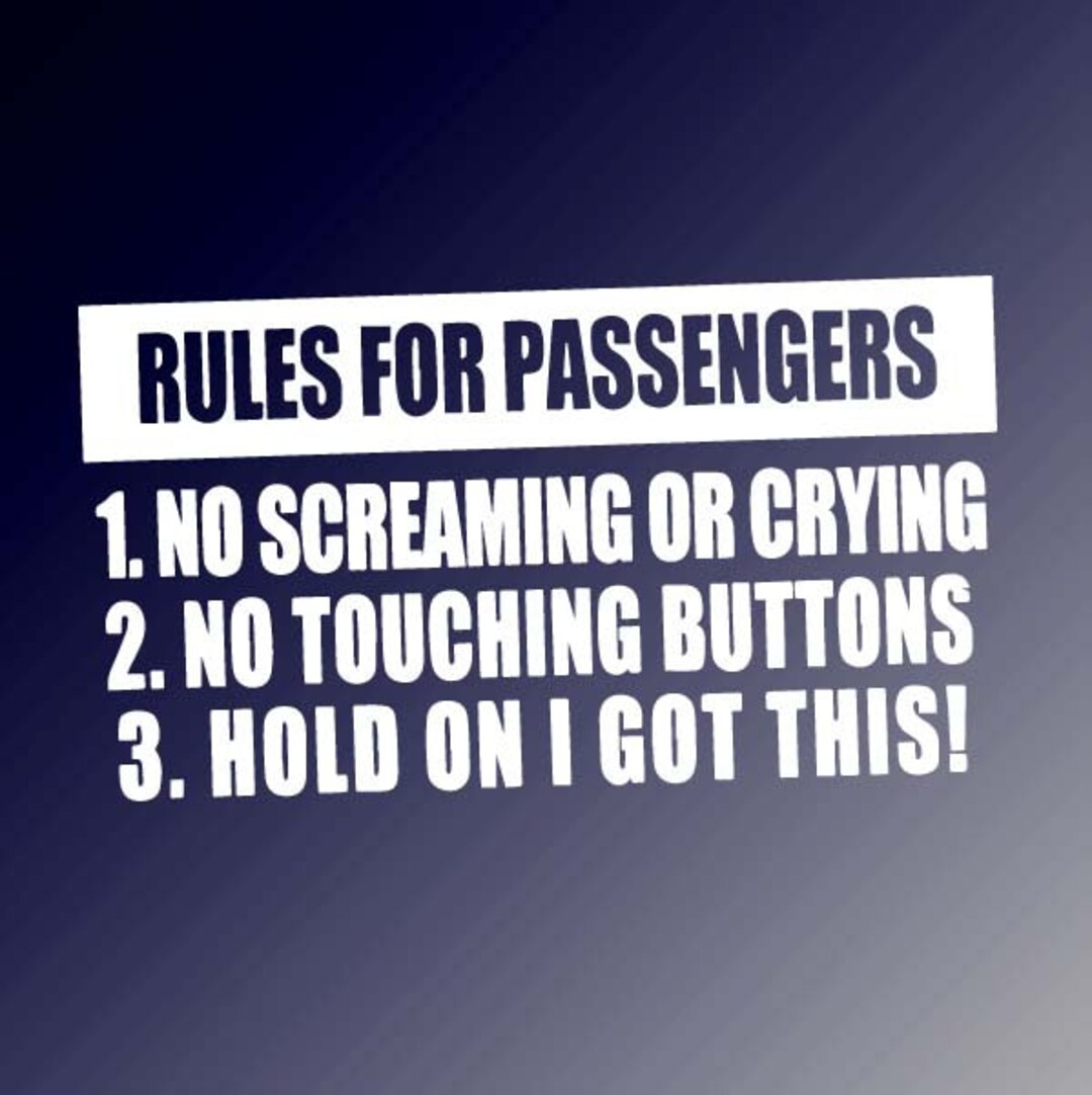 Rules for Passengers Funny Decal Sticker, Cars, Vans, Trucks & More ...