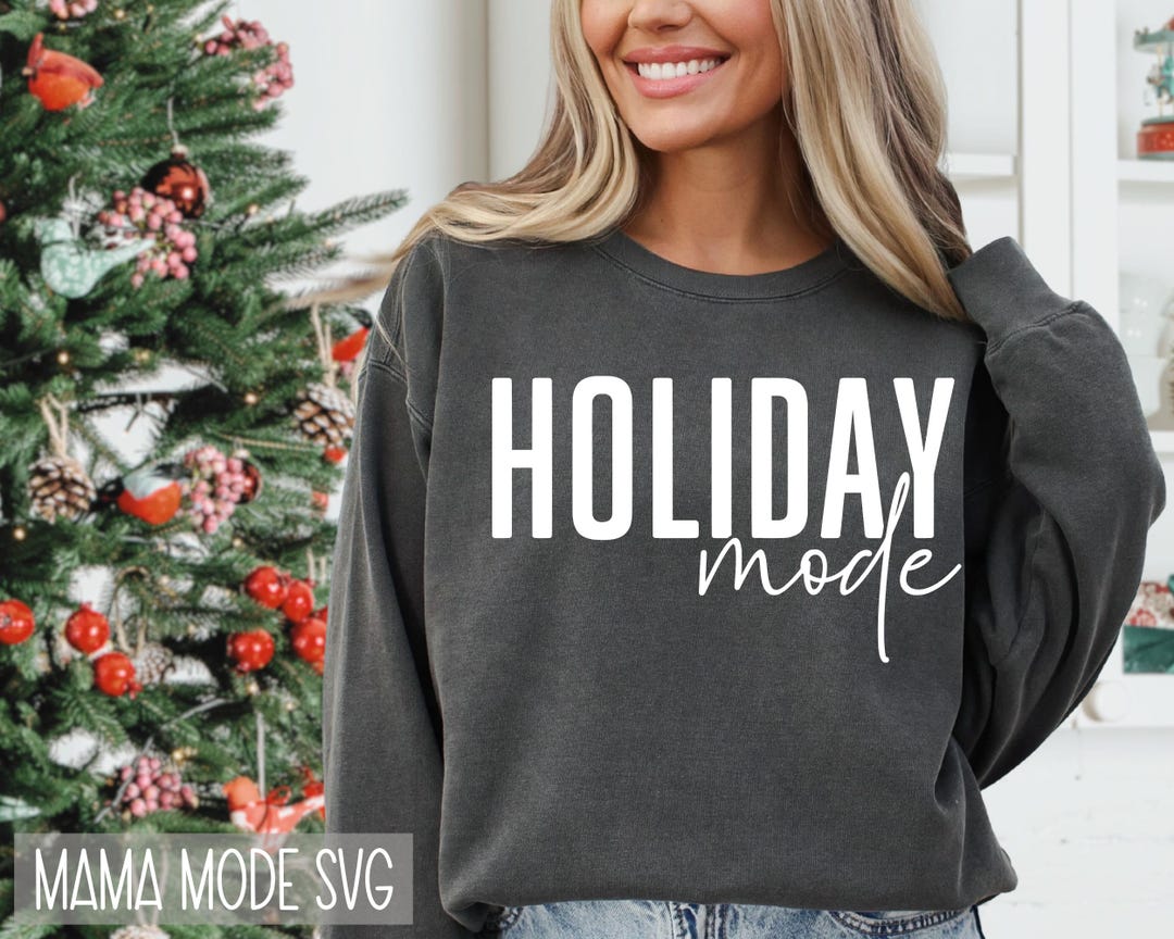 Holiday Mode SVG PNG | Christmas Moe SVG | Merry Christmas Svg | Holly ...