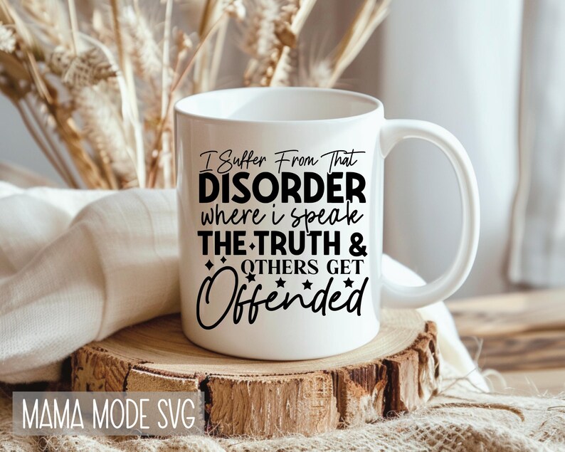 Sarcastic SVGPNG | I Suffer From A Disorder Where I Speak the Truth ...
