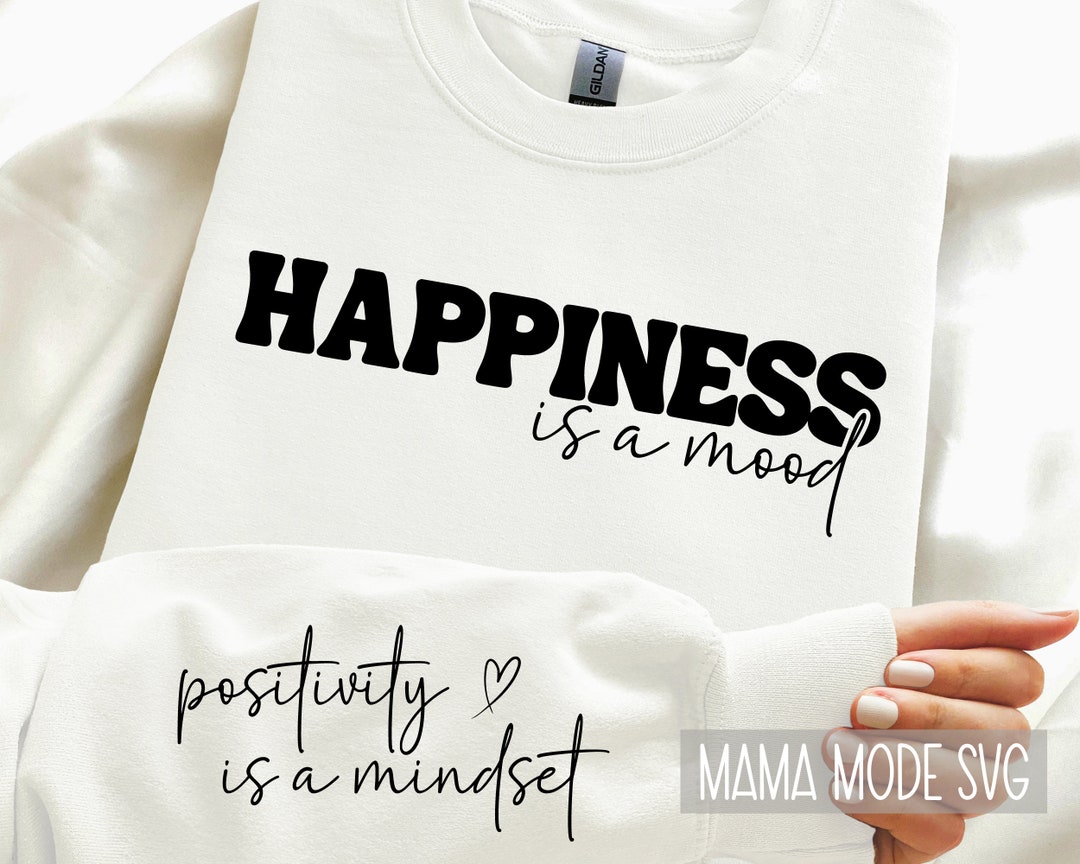 Happiness is A Mood SVG PNG: Positive Quote (digital Download) - Etsy