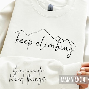 Keep Climbing SVG PNG | Positive Quote on Sleeve SVG | Entreprenuer Svg ...