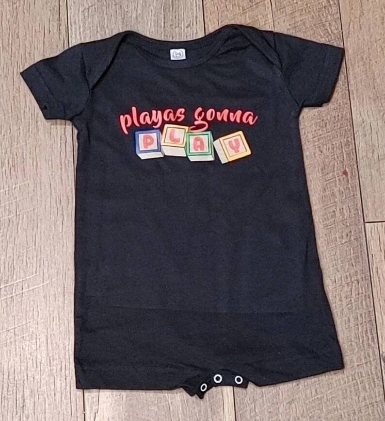 Playas Gonna Play - Baby Screen Print, Funny Screen Print for Kids ...