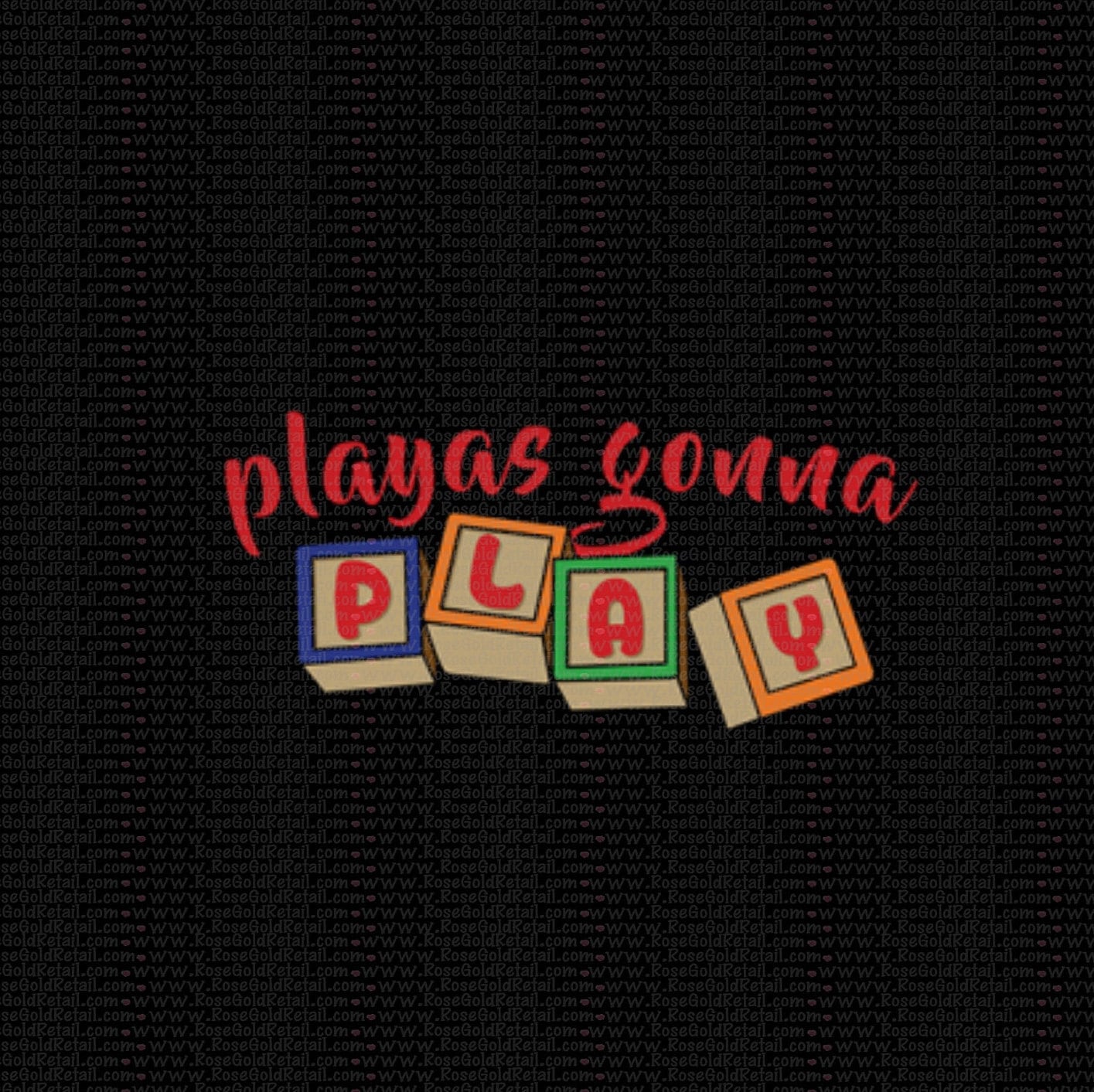 Playas Gonna Play - Baby Screen Print, Funny Screen Print for Kids ...