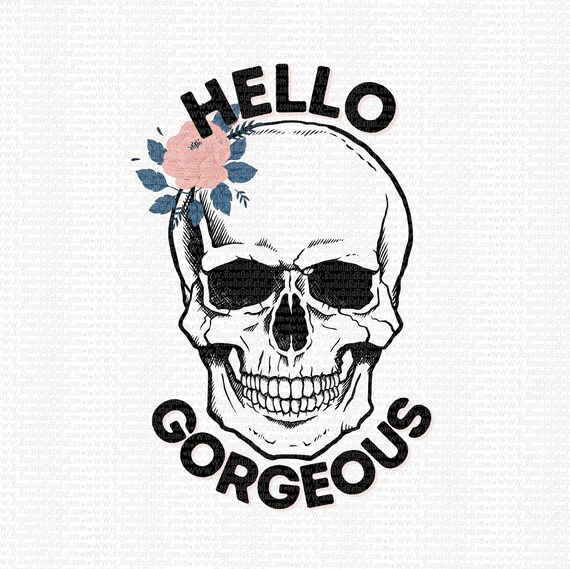 Hello Gorgeous Skull W Flower PNG Digital Download Cute Skull | Etsy