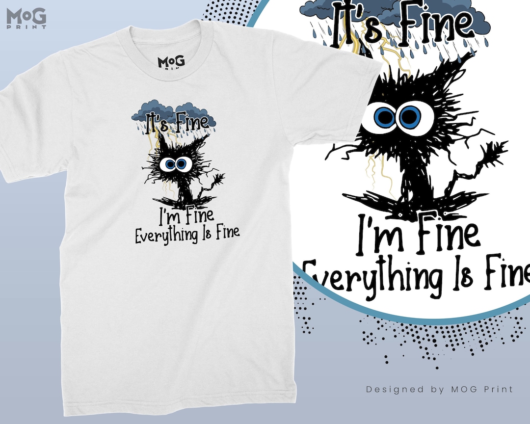 It's Fine I'm Fine Everything is Fine T-shirt | Funny Sad Crying Cat ...